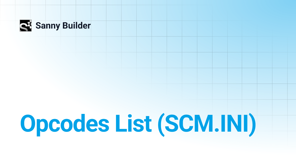 Opcodes List (SCM.INI) | Sanny Builder