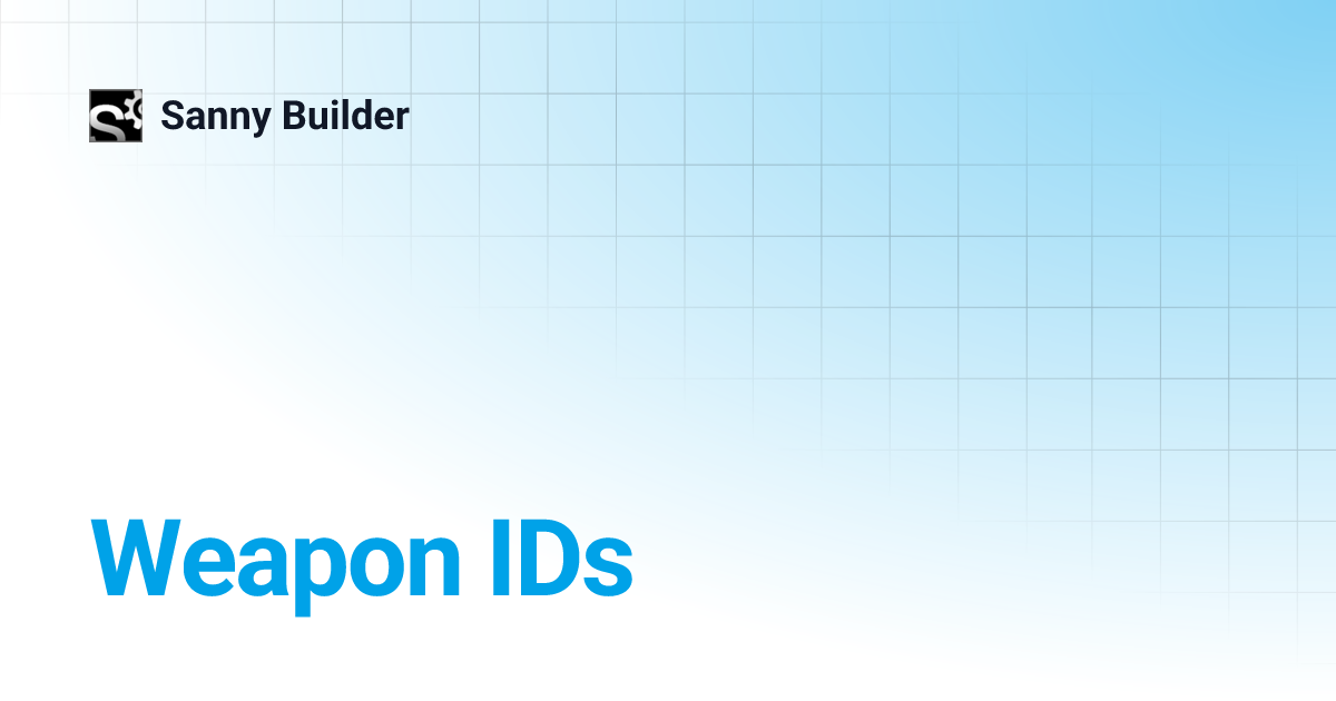Weapon IDs | Sanny Builder