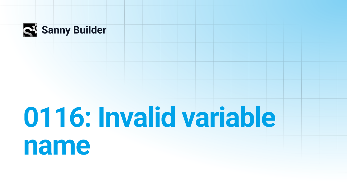 0116: Invalid variable name | Sanny Builder