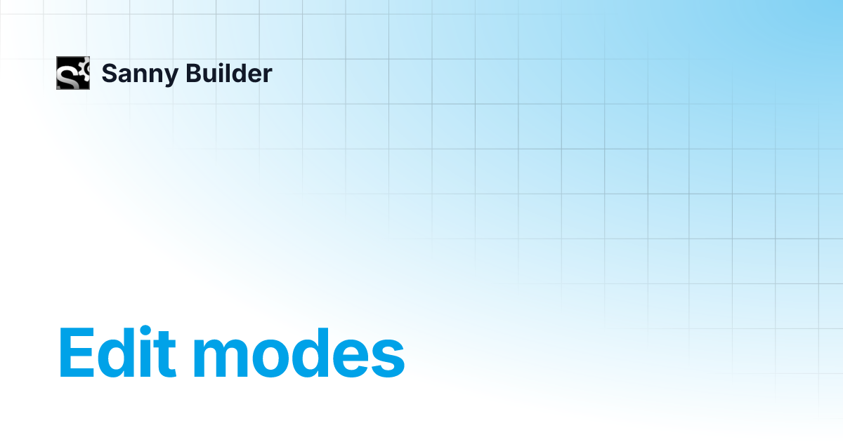 Edit modes | Sanny Builder