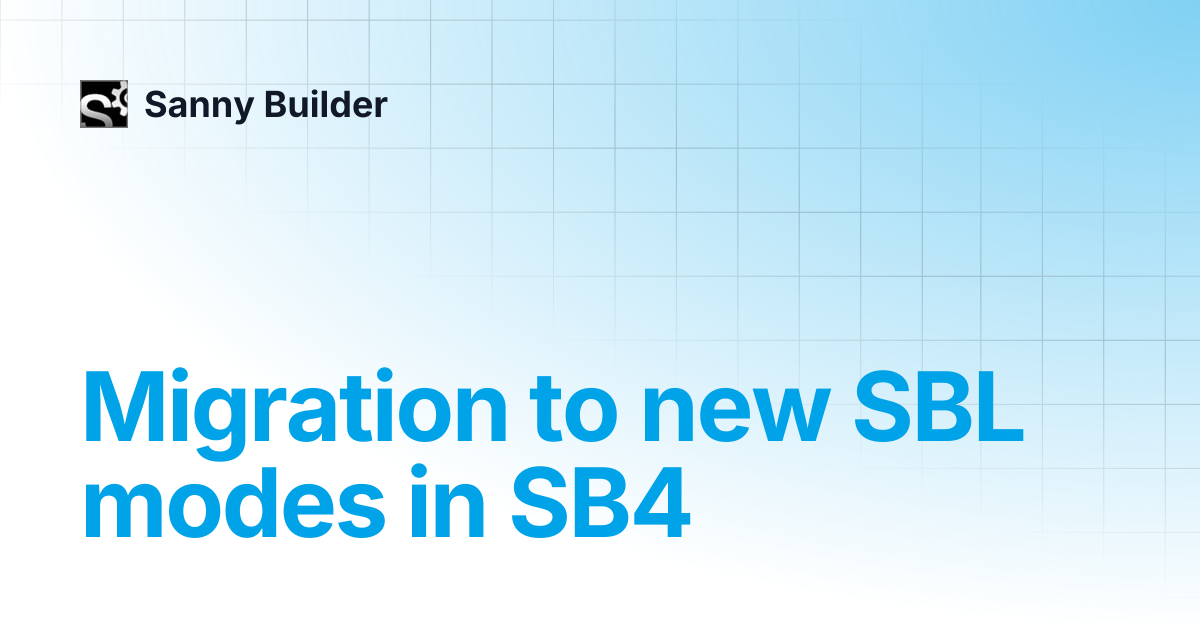 Migration to new SBL modes in SB4 | Sanny Builder